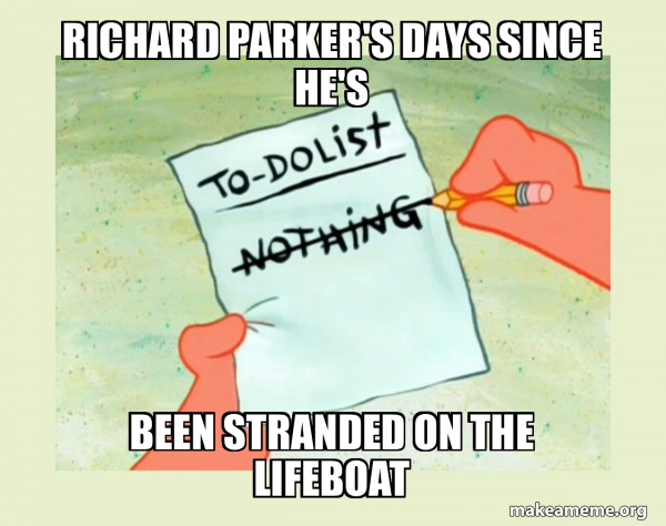 Richard Parker's days since he's been stranded on the lifeboat - To Do ...