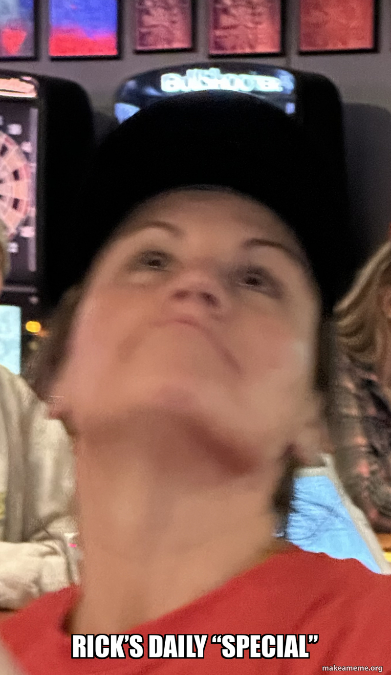 Rick’s daily “special” Meme Generator