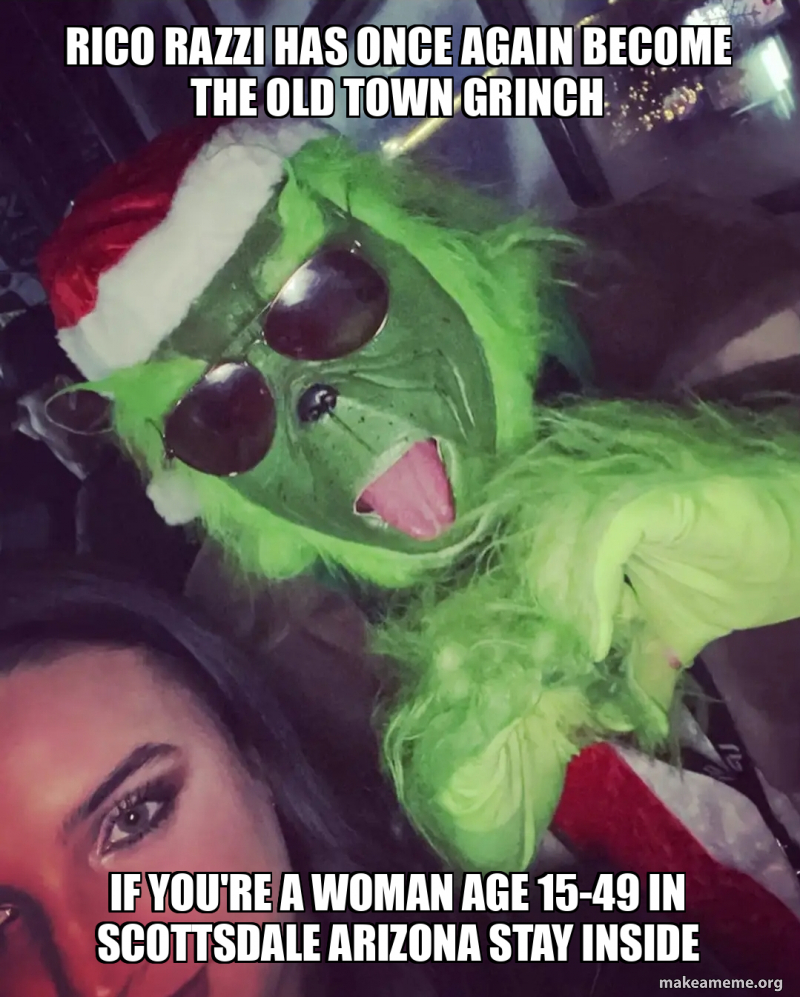 Rico Razzi has once again become the old town grinch If you're a woman ...