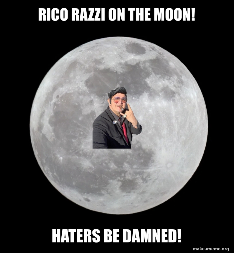 Rico Razzi on the moon! Haters be damned! - Rico Razzi, Rico posting ...