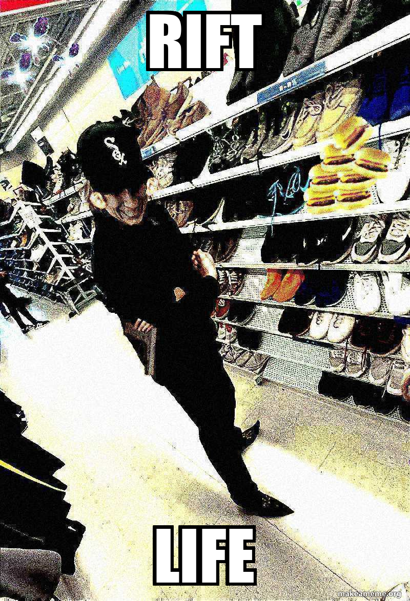 Rift Life Meme Generator