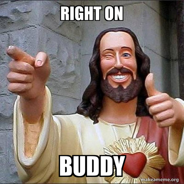 Right on Buddy - Cool Jesus Meme Generator