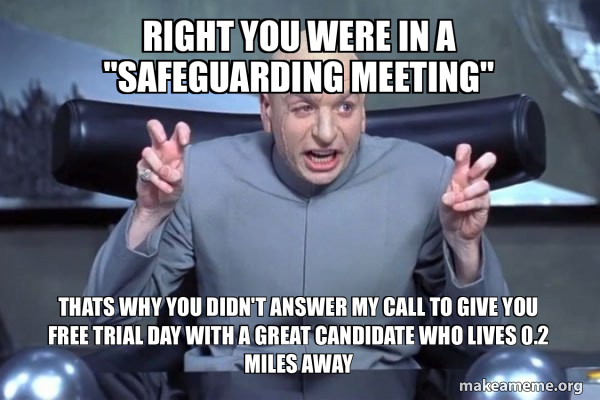 Right you were in a ''Safeguarding meeting'' thats why you didn't ...