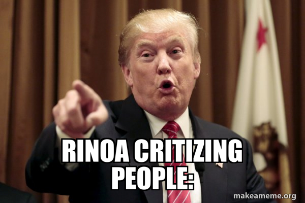 Rinoa critizing people: - Donald Trump Says Meme Generator