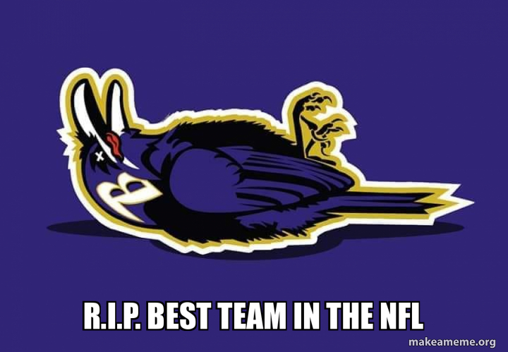 R.I.P. Best team in the NFL Meme Generator