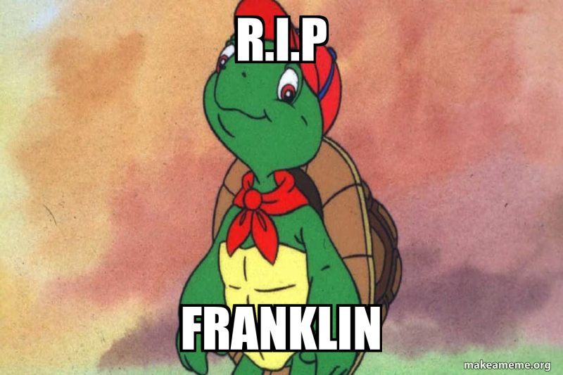 R.I.P Franklin Meme Generator
