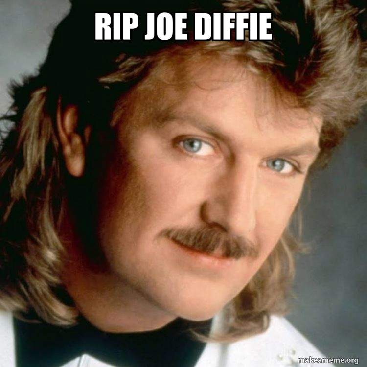 RIP Joe Diffie Meme Generator