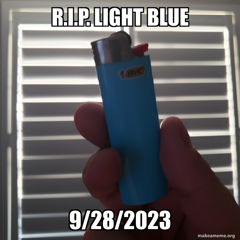R.I.P. Light Blue 9/28/2023 Meme Generator