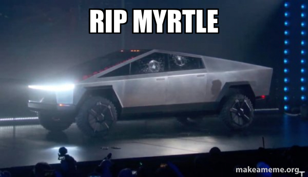 RIP Myrtle - Tesla Truck Meme Generator