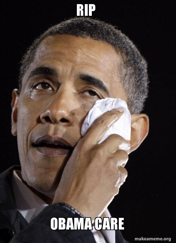Rip Obama care - Crying Obama Meme Generator