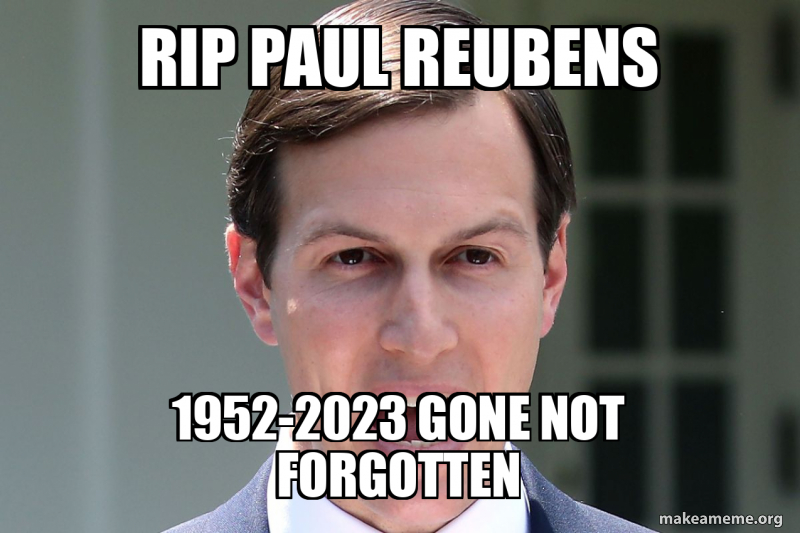 RIP Paul Reubens 1952-2023 Gone not forgotten Meme Generator