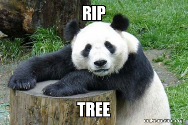 RIP tree - Confession Panda Meme Generator