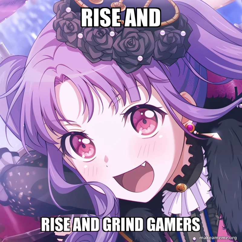 rise and rise and grind gamers Meme Generator