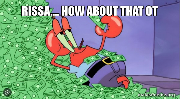 RISSA.... How about that OT - Mr Krabs Money Meme Generator