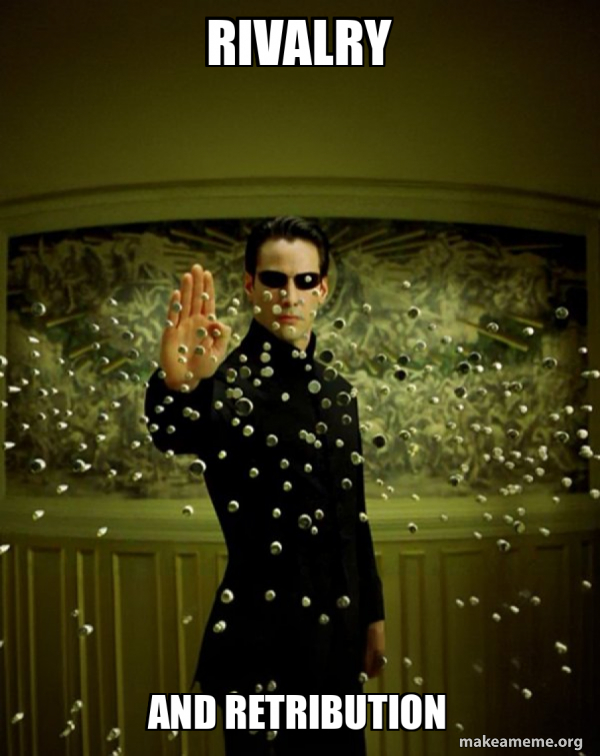rivalry and retribution - Neo Stopping Bullets Meme Generator