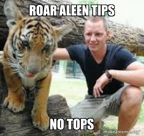 roar aleen tips no Tops - presatatie Meme Generator