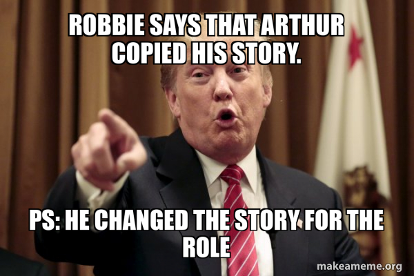 Robbie says that Arthur copied his story. Ps: He changed the story for ...