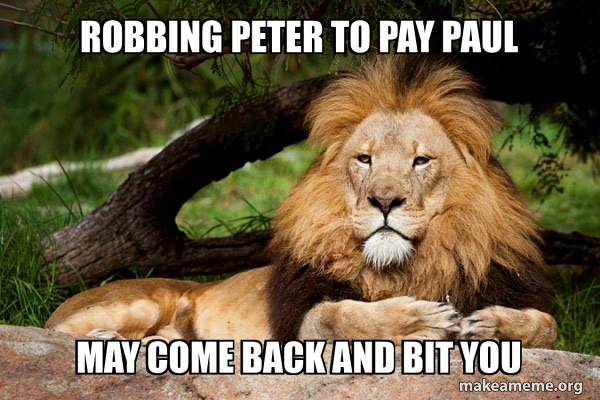 Robbing Peter to pay Paul May come back and bit you - Contemplative ...