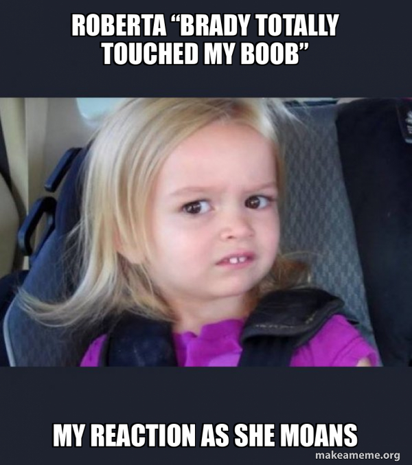 Roberta “Brady totally touched my boob” My reaction as she moans - Side ...
