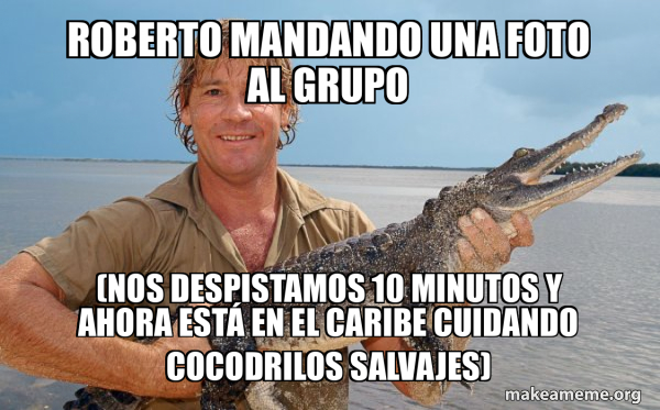 Roberto mandando una foto al grupo (Nos despistamos 10 minutos y ahora ...