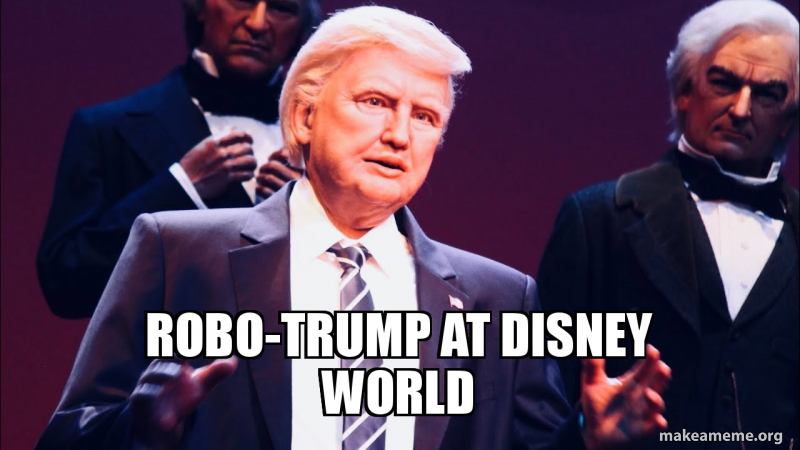 robo-trump at disney world Meme Generator