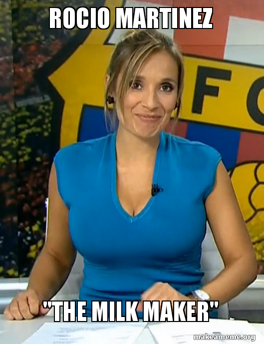 Rocio martinez "the milk maker" - Rocio martinez, the milk maker Meme ...