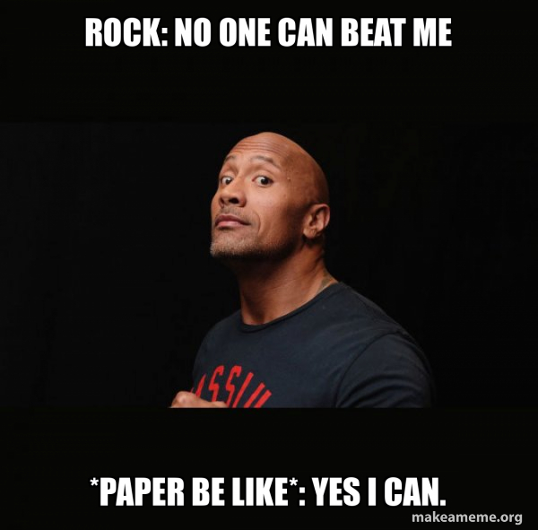 Rock: no one can beat me *paper be like*: Yes i can. - Dwayne Johnson ...