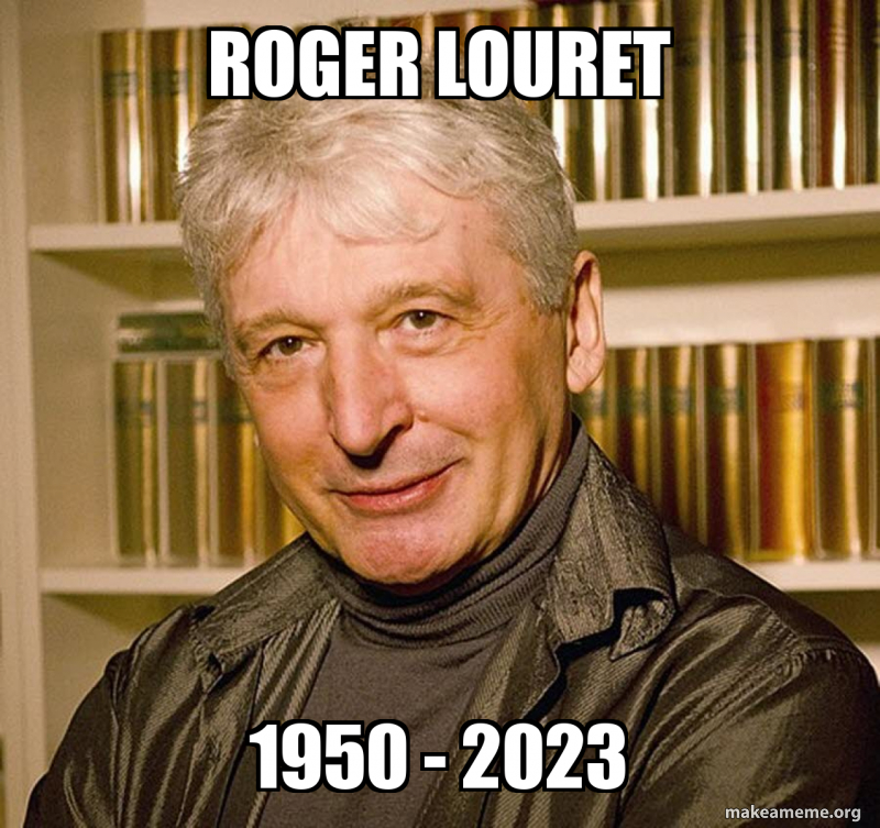 ROGER LOURET 1950 - 2023 Meme Generator