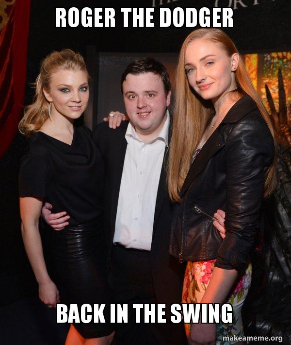 Roger the Dodger Back in the swing - Good Luck John Meme Generator