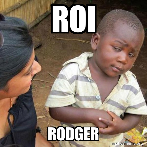 ROI RODGER - Skeptical Third World Kid Meme Generator