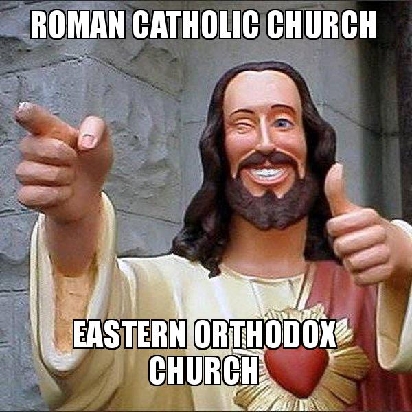 ROMAN CATHOLIC CHURCH EASTERN ORTHODOX CHURCH - Cool Jesus Meme Generator