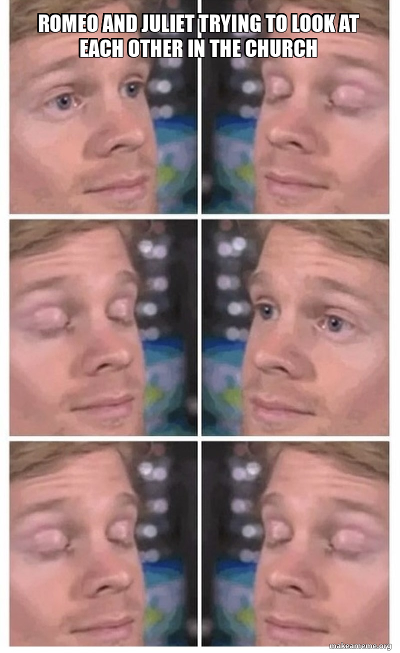 Romeo and juliet trying to look at each other in the church Meme Generator