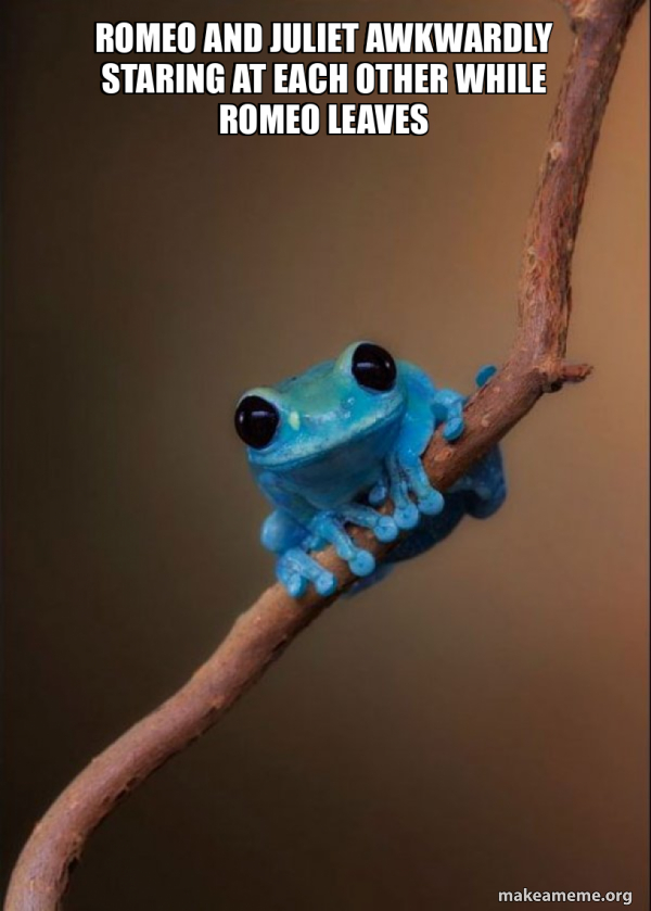 Romeo and Juliet awkwardly staring at each other while Romeo leaves ...