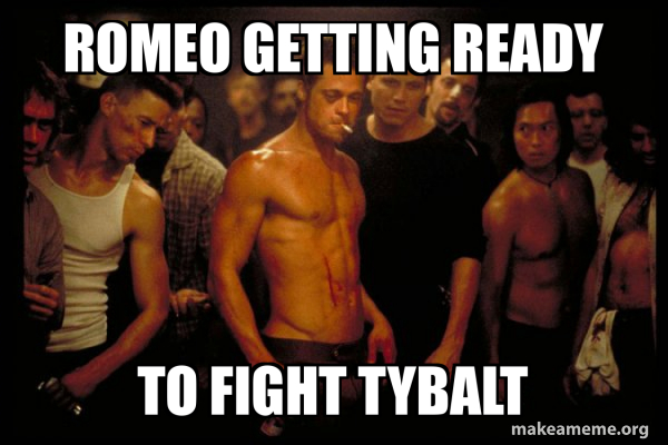 romeo getting ready to fight tybalt - Fight Club Meme Generator