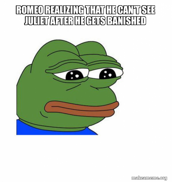 Romeo Realizing That He Can't See Juliet After He Gets Banished - Feels ...
