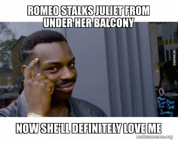 Romeo stalks Juliet from under her balcony Now she'll definitely love ...