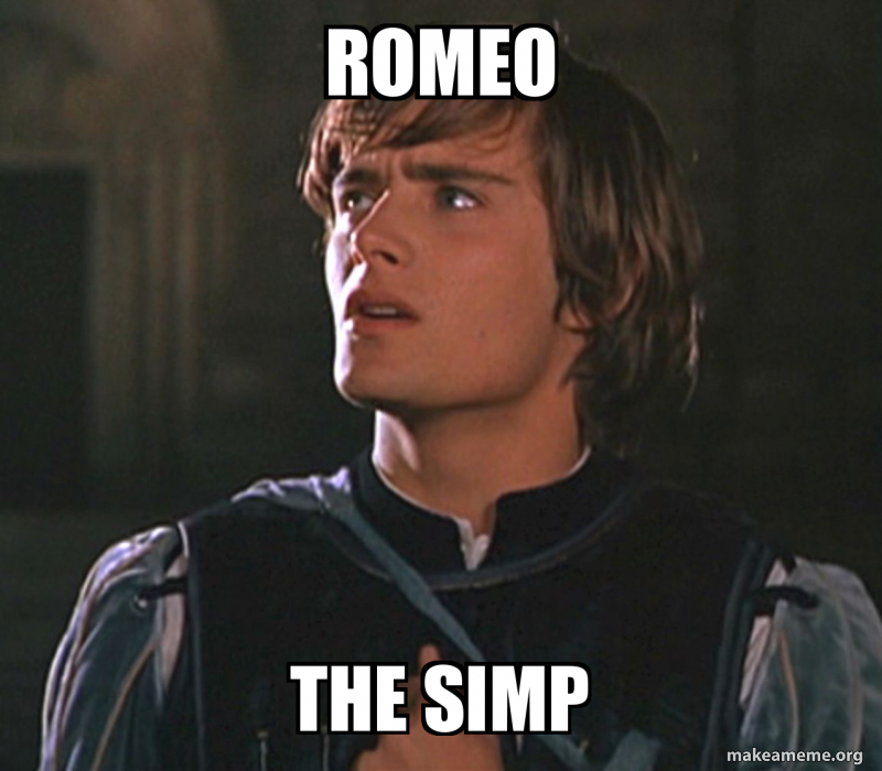 Romeo The simp - Romeo Meme Generator