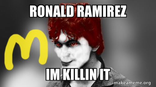 Ronald Ramirez Im Killin It Meme Generator