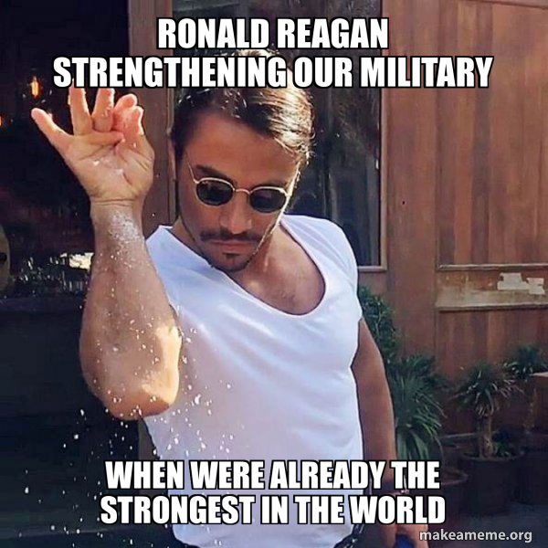 Ronald reagan strengthening our military when were already the ...