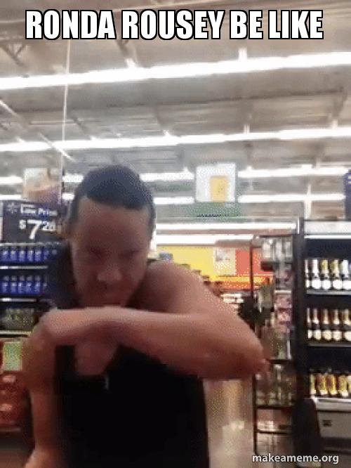ronda rousey be like Meme Generator