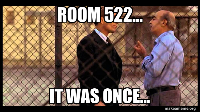 Room 522... it was once... Meme Generator
