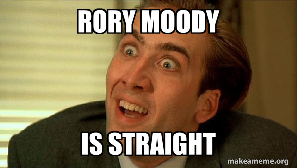 Rory moody is straight - Sarcastic Nicholas Cage Meme Generator