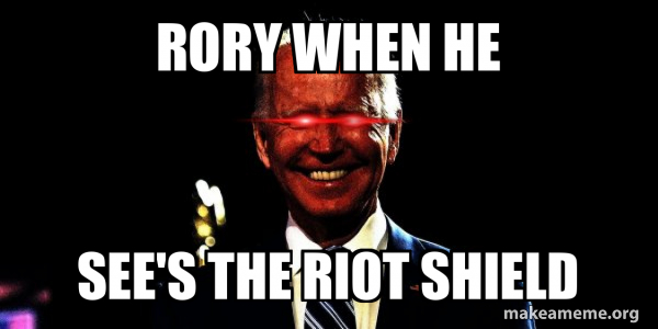 Rory When he see's the riot shield - Dark Brandon Meme Generator