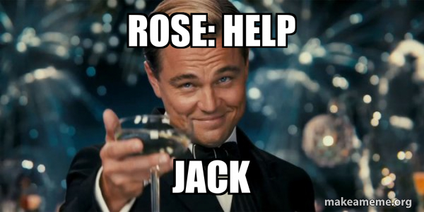 rose: help jack - Great Gatsby Reaction - Leonardo DiCaprio Toast Meme ...