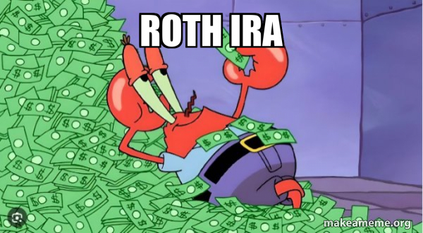 Roth IRA - Mr Krabs Money Meme Generator