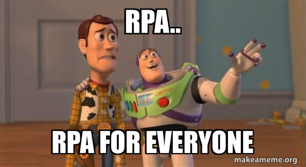 RPA.. RPA for everyone - Buzz and Woody (Toy Story) Meme Meme Generator