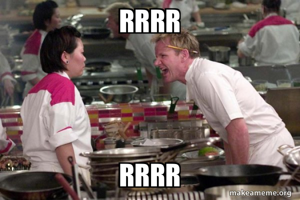 rrrr rrrr - Gordon Ramsay Meme Generator