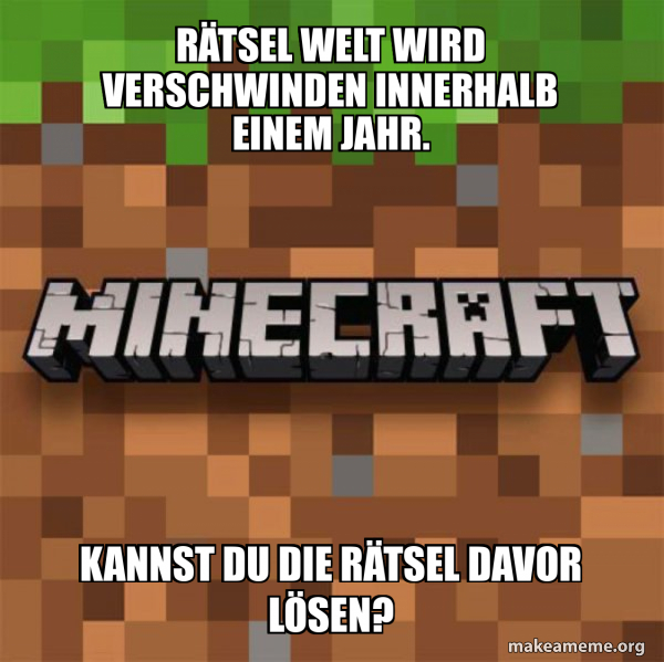 Rätsel Welt Wird verschwinden innerhalb einem Jahr. Kannst du die ...