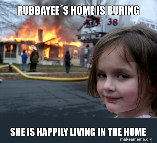 Rubbayee´s home is buring she is happily living in the home - Disaster ...
