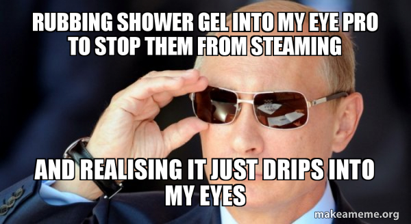 Rubbing shower gel into my eye pro to stop them from steaming And ...